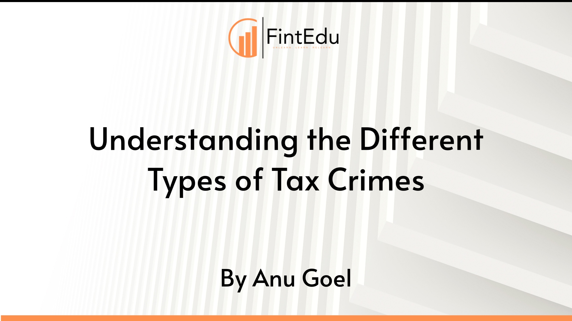 Fintedu: Anu Goel: Understanding the Different Types of Tax Crimes